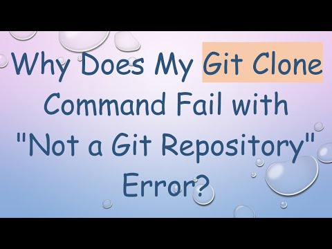Why Does My Git Clone Command Fail with "Not a Git Repository" Error?