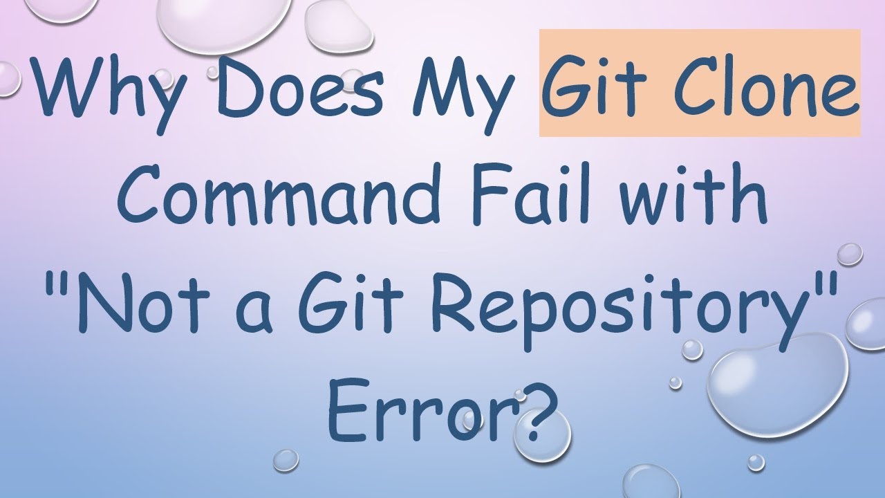 Why Does My Git Clone Command Fail with 