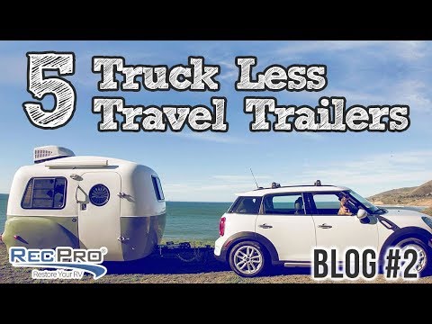 RecPro Blog - 5 Truck Less Travel Trailers That You Can Pull With Your Car