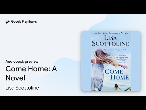 Come Home: A Novel by Lisa Scottoline · Audiobook preview