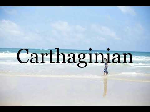How To Pronounce Carthaginian🌈🌈🌈🌈🌈🌈Pronunciation Of Carthaginian