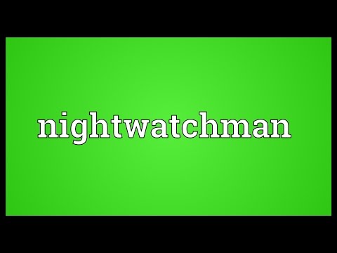 Nightwatchman Meaning