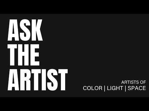 Ask the Artist - Color Light Space