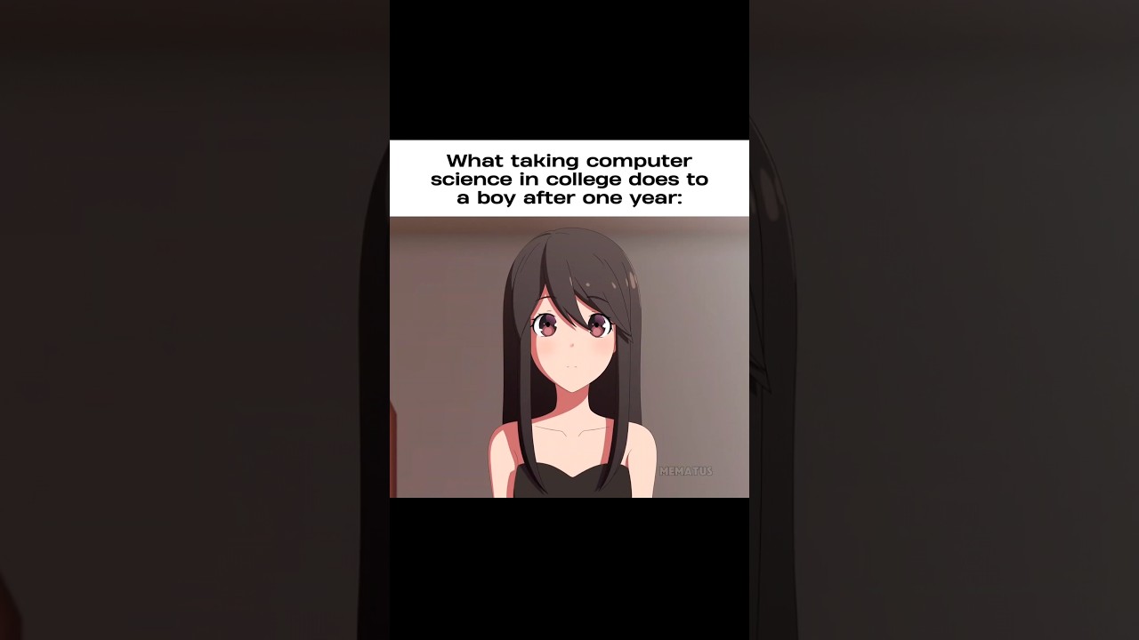 POV: What taking computer science in college does to a boy #anime #relatable #fypシ゚viral