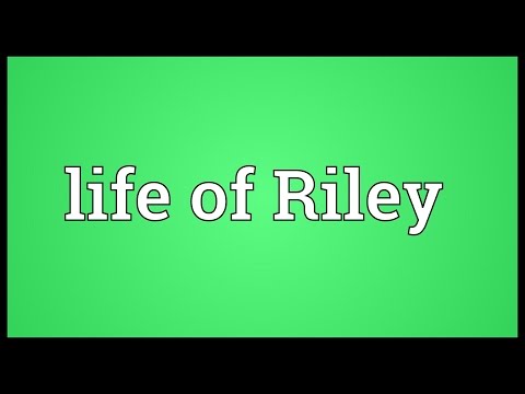 Life of Riley Meaning