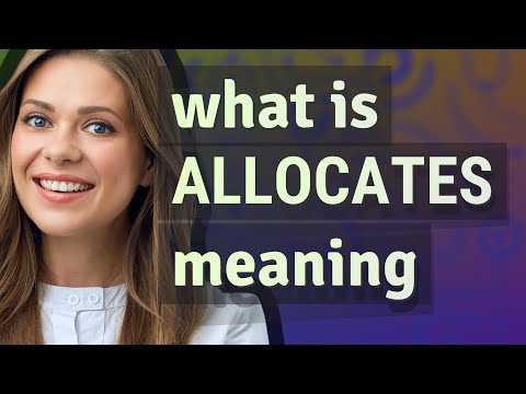 Allocates | meaning of Allocates