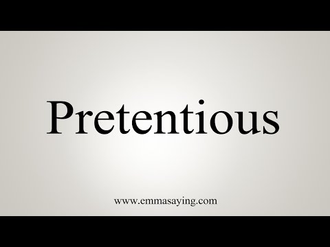 How To Say Pretentious