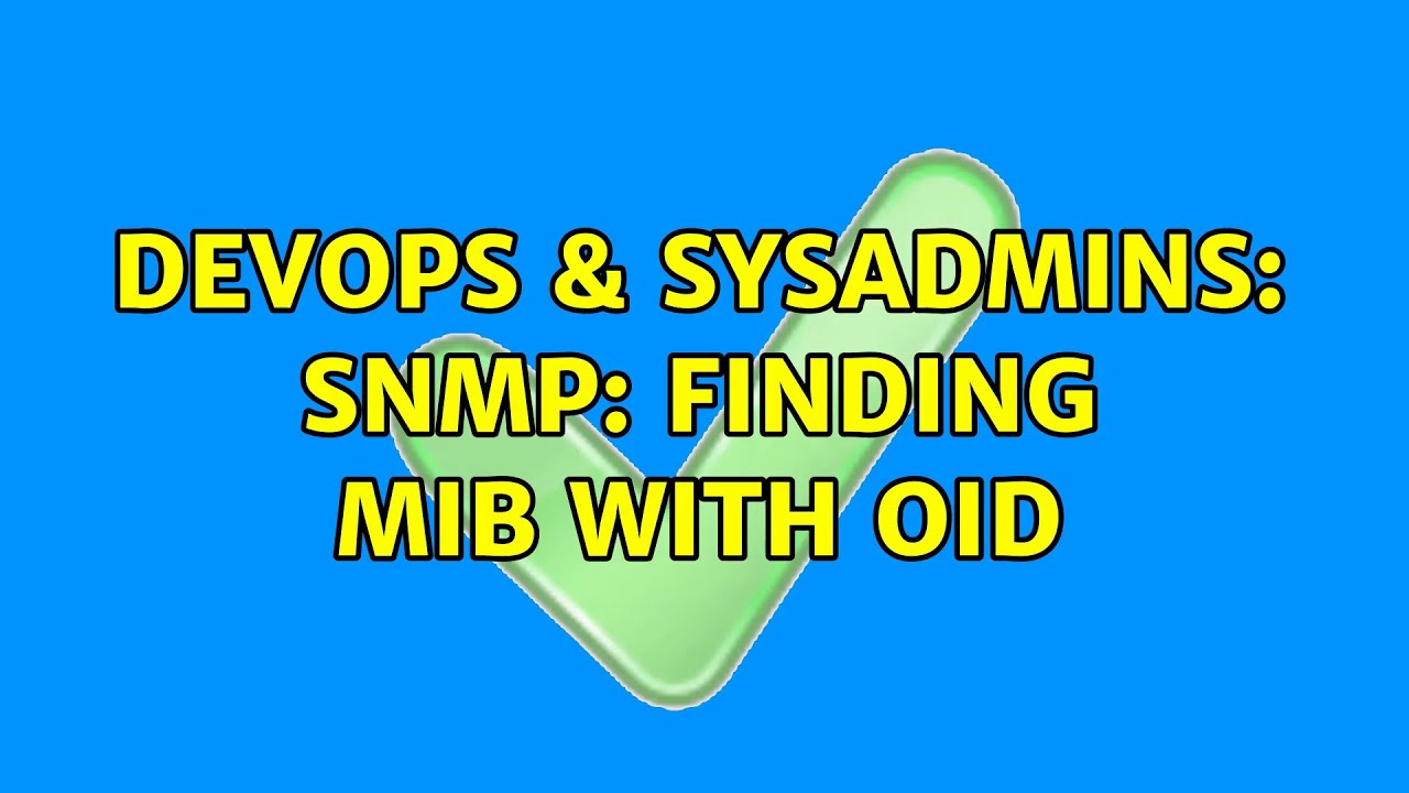 DevOps & SysAdmins: SNMP: Finding MIB with OID