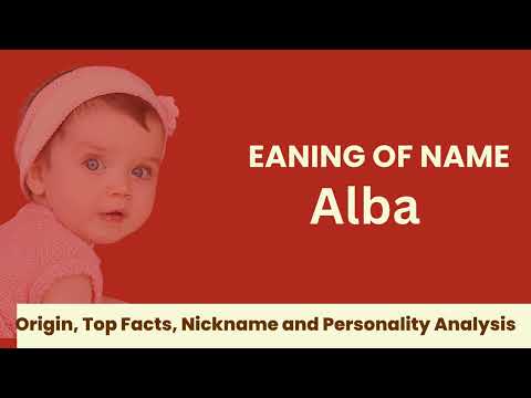 Alba Baby Name Facts, Meaning, Personality, Nickname, Origin, Popularity, Similar Names and Poetry