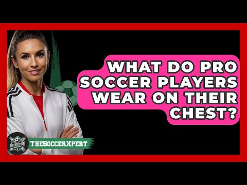 What Do Pro Soccer Players Wear On Their Chest? - The Soccer Xpert