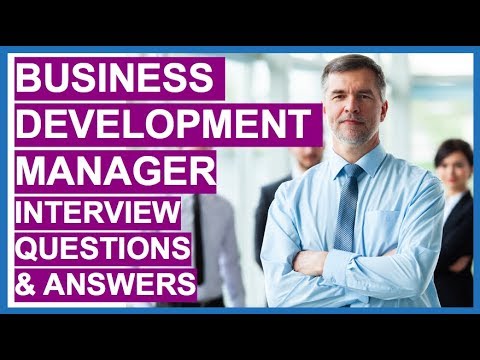 BUSINESS DEVELOPMENT MANAGER Interview Questions And Answers!