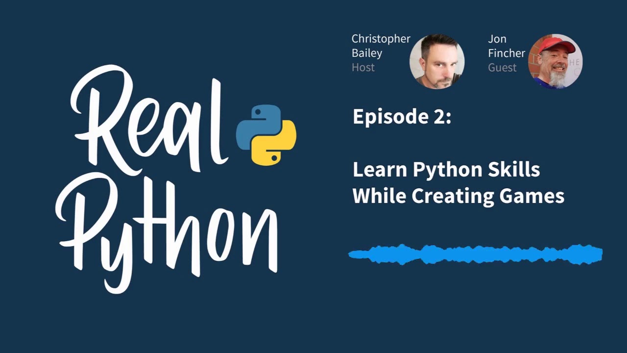 Learn Python Skills While Creating Games | Real Python Podcast #2