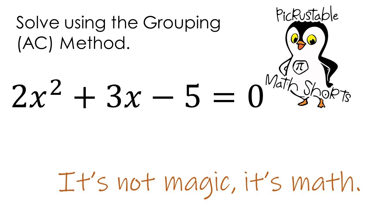 Solve Quadratic Equation Using the Grouping (AC) Method.