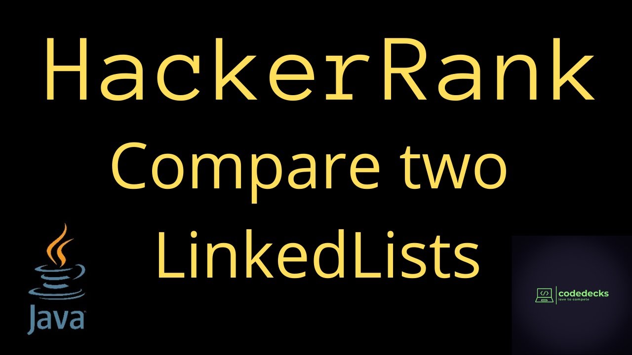 Compare two linked lists hackerrank solution in java | codedecks