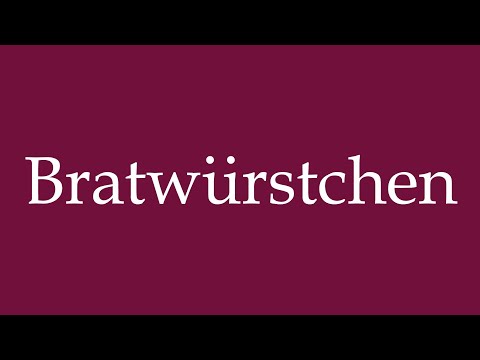 How to Pronounce ''Bratwürstchen'' (Sausages) Correctly in German