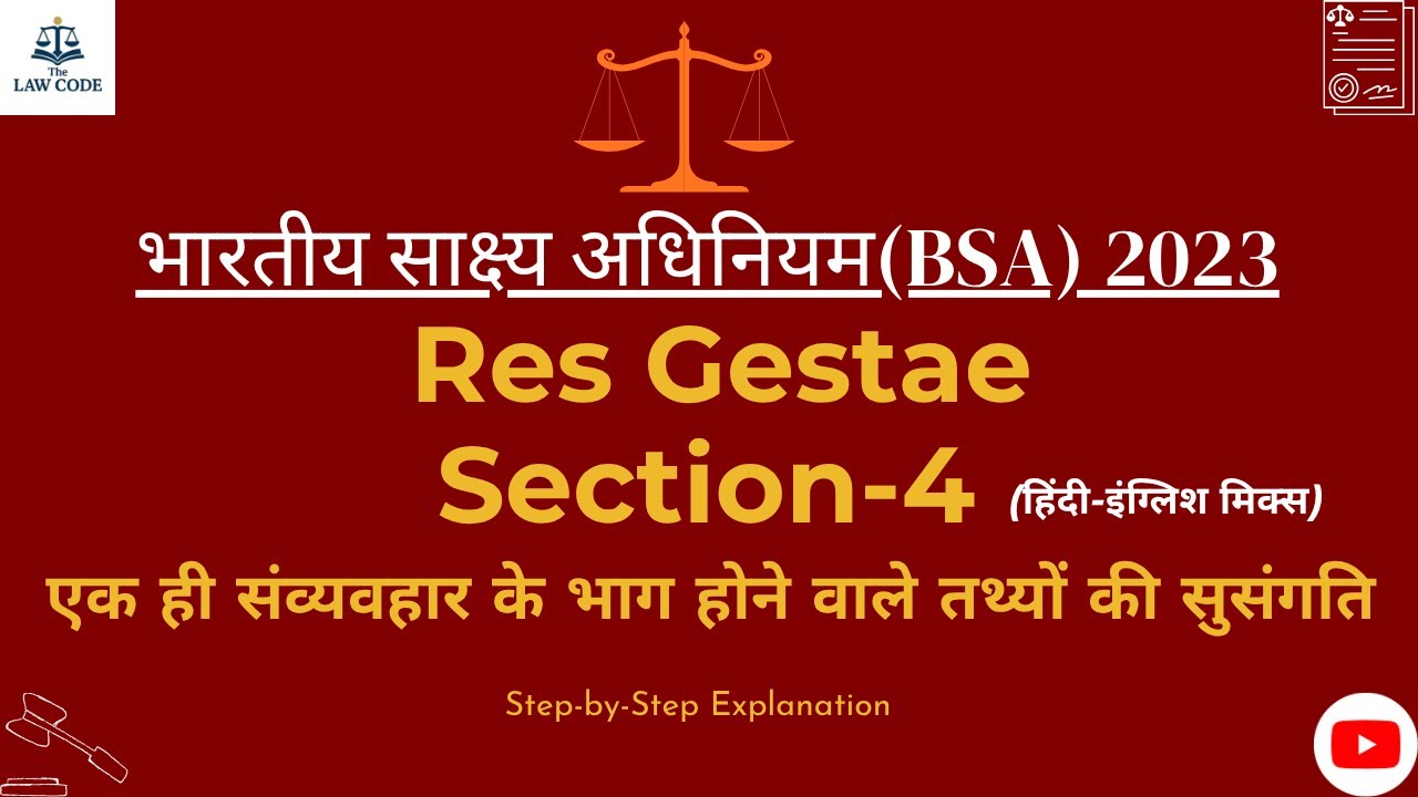 5. Res Gestae (Closely Connected Facts) Explained | Section 4 BSA 2023 | Evidence Law.