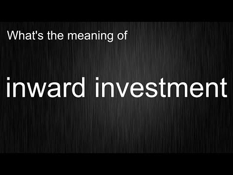 Stop Struggling! Quick Guide to Pronouncing "inward investment" and Meaning