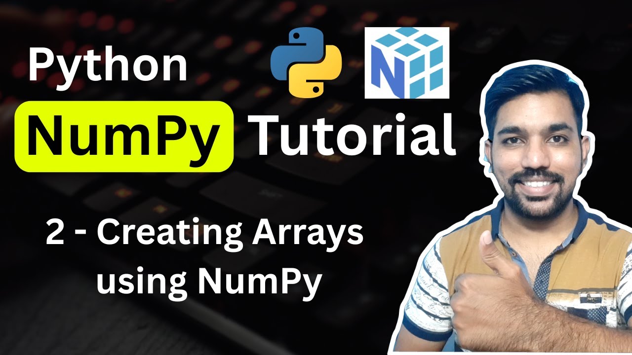Python NumPy Tutorial 2 - Creating Arrays using NumPy
