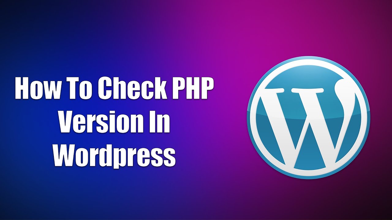 How To Check PHP Version In Wordpress