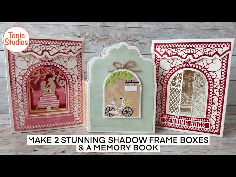 TONIC STUDIOS - Make a Fabulous Shadow Frame Box and Memory Book!