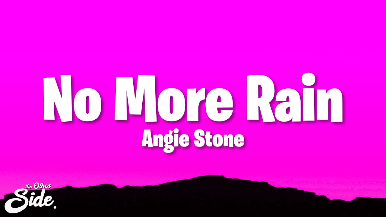 Angie Stone - No More Rain (Lyrics)