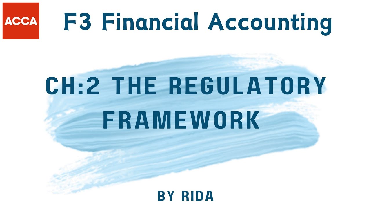 ACCA FA/FFA | Chapter 2 The Regulatory Framework | Applied Knowledge Level 2024-25 | By Rida