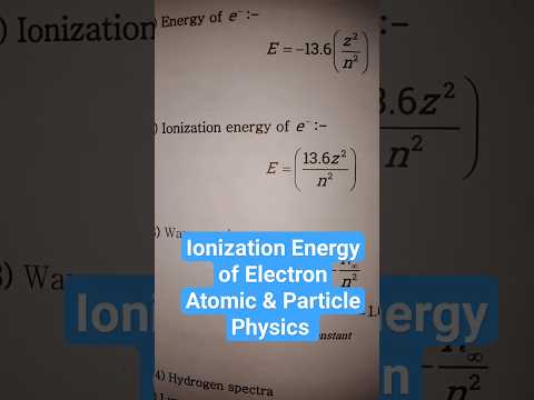 Ionization Energy of Electron Atomic & Particle Physics #csirnet