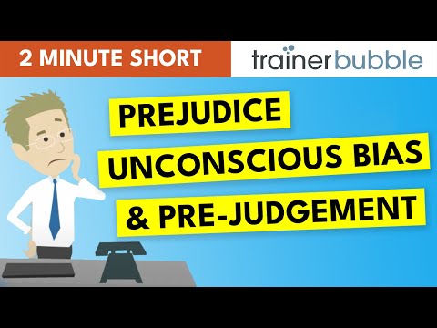Prejudice - Unconscious Bias and Pre-judgement