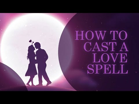 How to Cast a Love Spell