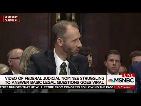 Trump Judicial Nominee Struggles to Answer Basic Legal Questions