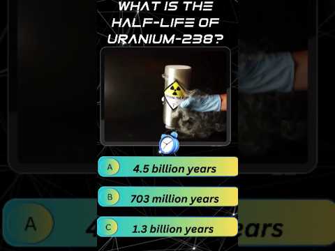 What is the half-life of Uranium-238☢️☠️?||#sciencequiz #triviatricks #radioactive