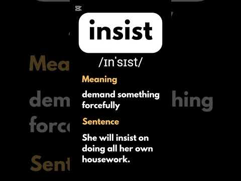 Insist meaning and sentence. Meaning of insist. #synonyms #english
