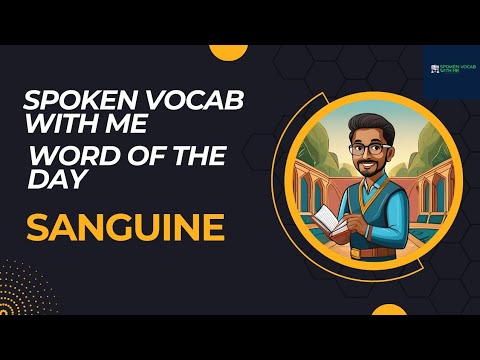 Sanguine meaning in Hindi | Sanguine ka Matlab Kya hota Hai | English to Hindi