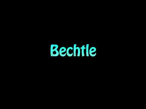 Learn How To Pronounce Bechtle