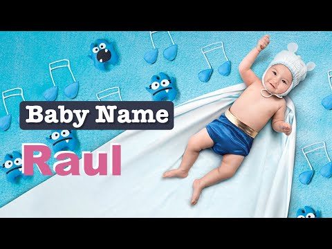 Raul - Boy Baby Name Meaning, Origin and Popularity