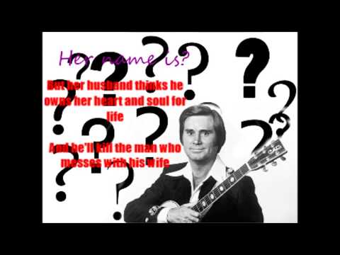 Her name is George Jones with Lyrics.