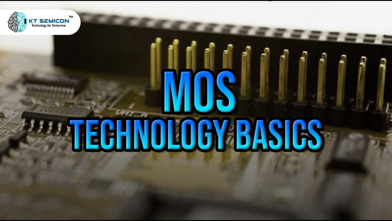 MOS Technology Basics | Foundation of CMOS Design