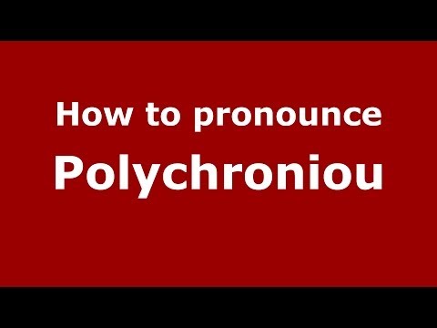 How to Pronounce Polychroniou - PronounceNames.com