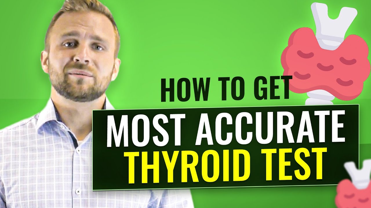 How To Get The Most Accurate Thyroid Test