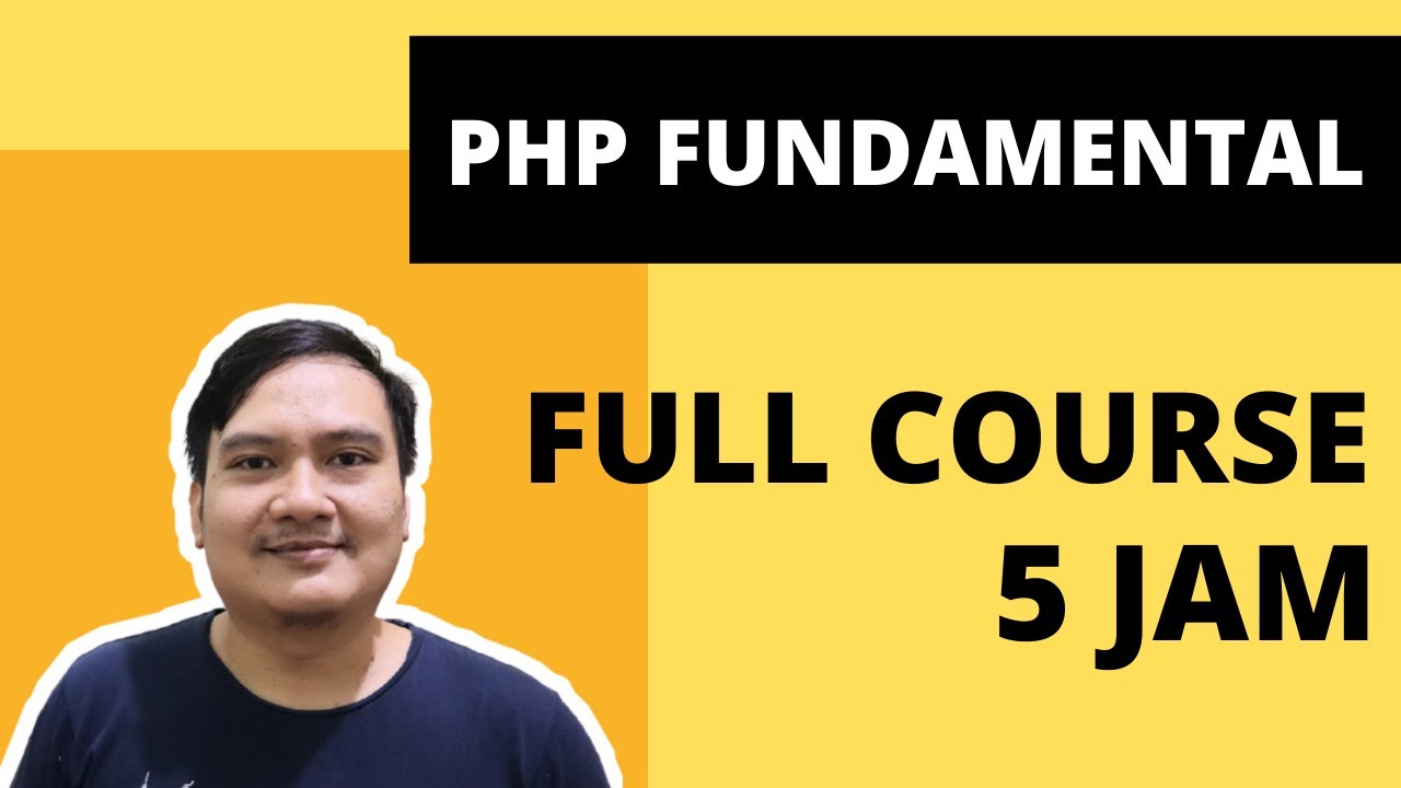 Tutorial PHP Fundamental Bahasa Indonesia - Full Course
