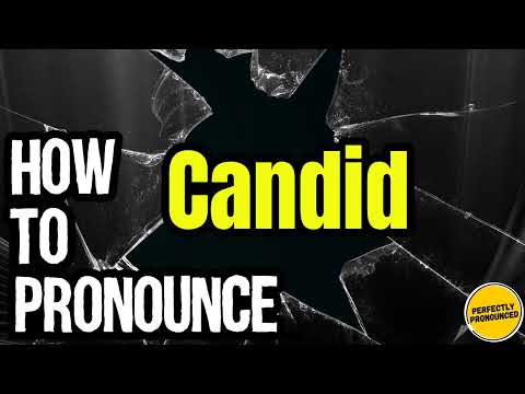 How To Pronounce Candid? (CORRECTLY) Meaning & Pronunciation