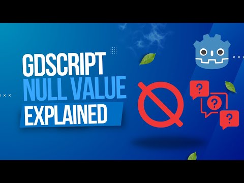 Godot GDScript Null Value Explained.