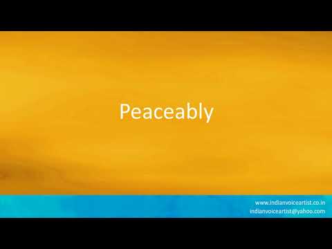 How to pronounce "Peaceably".