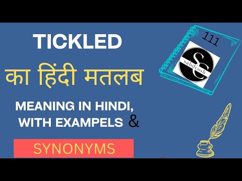 TICKLED का हिंदी मतलब/SYNONYMS of TICKLED with sentences./TICKLED meaning in hindi/