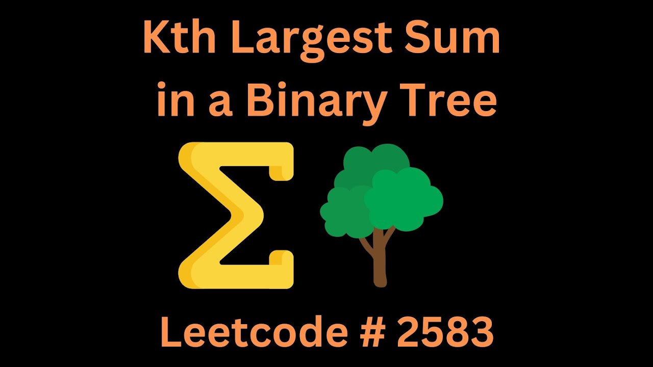 KTH LARGEST SUM IN A BINARY TREE | LEETCODE 2583 | PYTHON  BFS SOLUTION