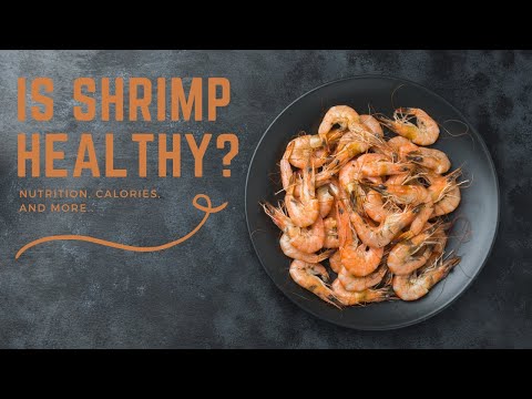 Is Shrimp Healthy? Nutrition, Calories, and More