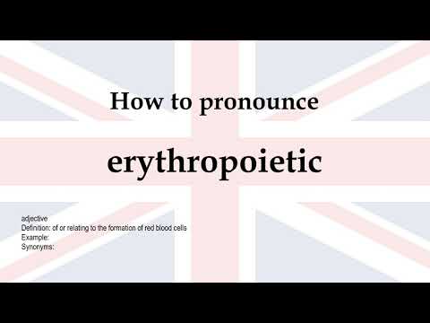 How to pronounce 'erythropoietic' + meaning