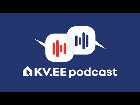 #104 KV.EE kinnisvara-podcast: käimasolev aasta tuleb elamispindade turule eelmisest parem