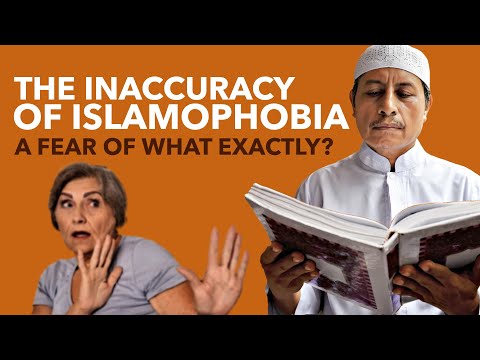 DEFINING THE TRUE MEANING OF ISLAMOPHOBIA – A Fear of What Exactly?