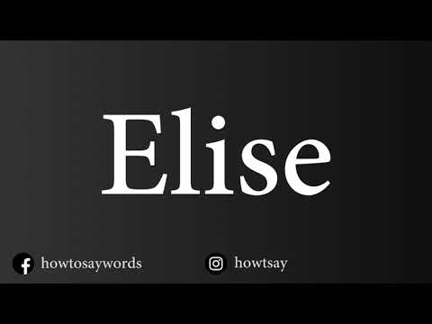 How To Pronounce Elise